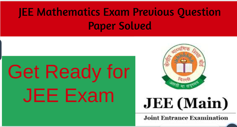 JEE Mathematics Exam Previous Question Paper Solved ...